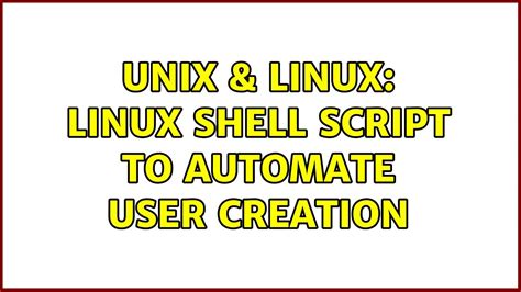 Unix And Linux Linux Shell Script To Automate User Creation Youtube