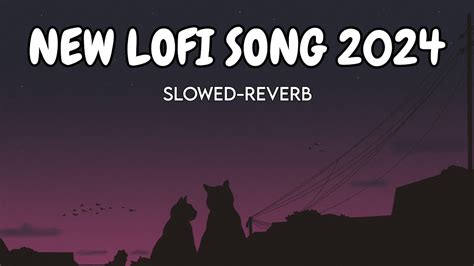 Feel Arijit Singh Vibes Slowed Reverb New Lofi Songs 2024 Inon Stop
