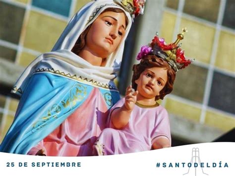 Santoral Del 25 De Septiembre Día De La Virgen Del Rosario De San Nicolás