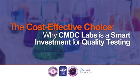 The Cost Effective Choice Why Cmdc Labs Is A Smart Investment For Quality Testing