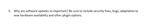 Solved Why Are Software Updates So Important Be Sure To Chegg Com