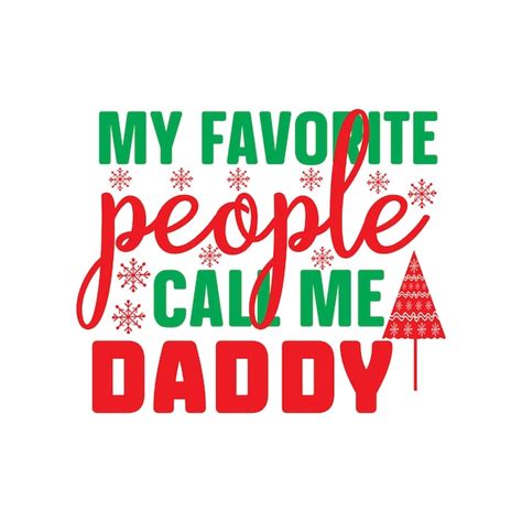 Premium Vector My Favorite People Call Me Daddy