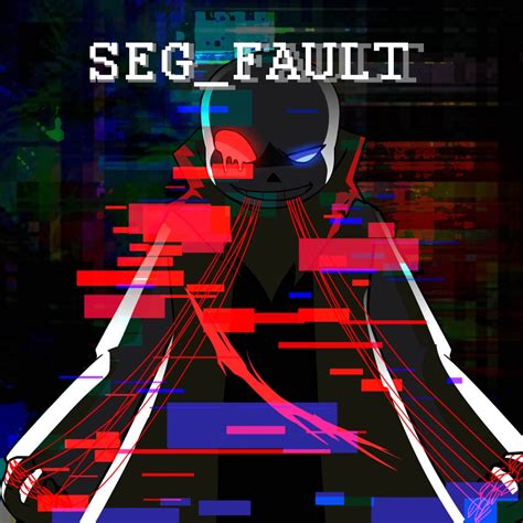 ‎seg fault from underverse single album by nyxtheshield apple