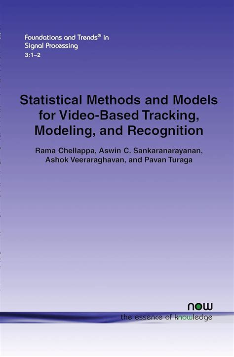 Statistical Methods And Models For Video Based Tracking Modeling And Recognition Chellappa