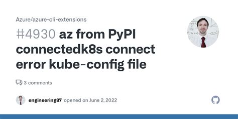 Az From Pypi Connectedk8s Connect Error Kube Config File · Issue 4930