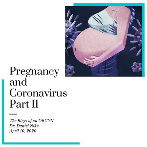 Coronavirus And Pregnancy Part Ii Daniel Niku Md Ms Obstetrician