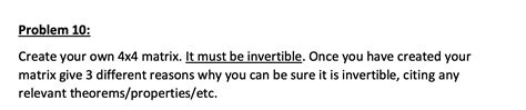 Solved Problem 10 Create Your Own 4x4 Matrix It Must Be Chegg Com