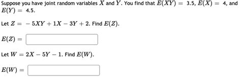 Solved Suppose You Have Joint Random Variables X And Y You