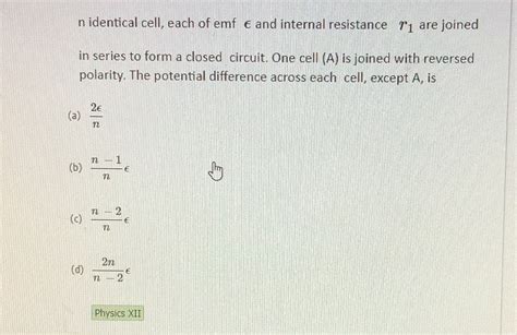 N Identical Cells Each Of Emf E And Internal Resistance R Are Joined