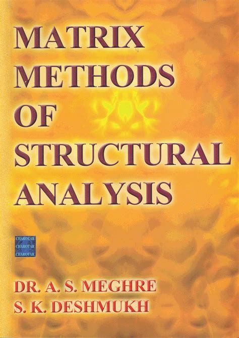 Matrix Methods Of Structural Analysis Dr A S Meghre S K Deshmukh Books