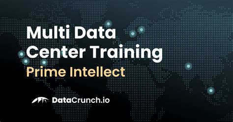 Multi Data Center Training: Prime Intellect — Blog — DataCrunch