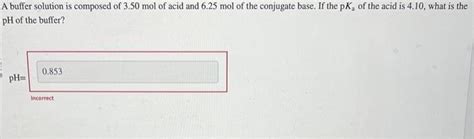 solved a buffer solution is composed of 3 50 mol of acid and