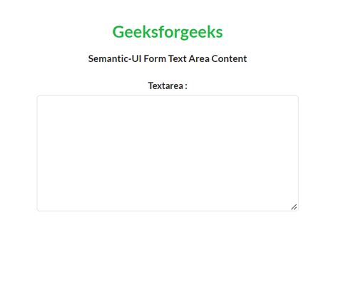 Semantic Ui Form Text Area Content Geeksforgeeks Semantic Ui Form Text Area Content Geeksforgeeks