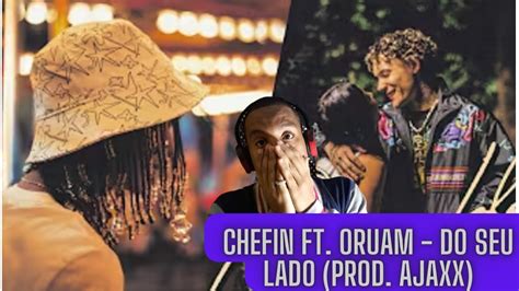 Chefin Ft Oruam Do Seu Lado React🎥 Youtube