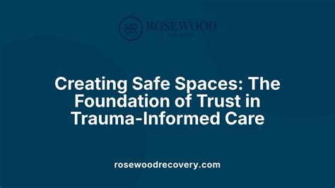 How Trauma Informed Care Helps Rebuild Trust And Safety In Treatment