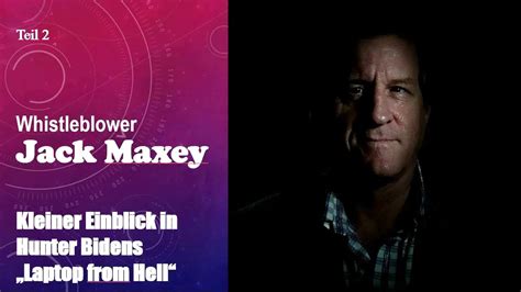 Whistleblower Jack Maxey Kleiner Einblick In Hunter Bidens Laptop From Hell