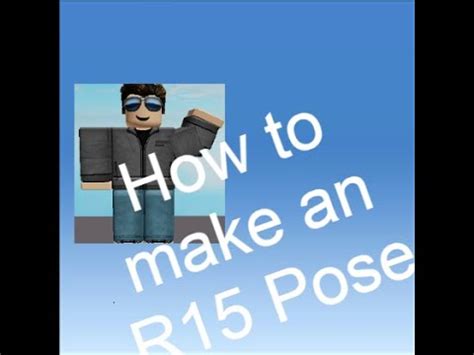 Roblox Tutorial How To Make An R15 Pose Youtube