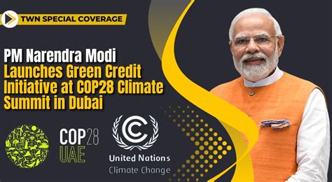 Pm Narendra Modi Launches Green Credit Initiative At Cop28 Climate