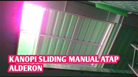 Setelah Nonton Vidio Ini Anda Pasti Ingin Memiliki Kanopi Sliding Manual Youtube