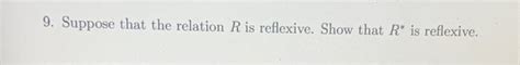 solved 9 suppose that the relation r is reflexive show