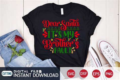 Dear Santa It S My Brother S Fault Shirt Christmas Santa Svg Christmas Svg Christmas T Shirt