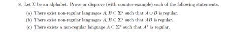Solved Let Σ be an alphabet Prove or disprove with Chegg