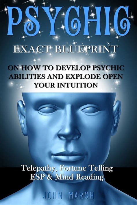 Psychic Exact Blueprint On How To Develop Psychic Abilities And