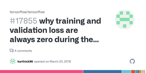 Why Training And Validation Loss Are Always Zero During The Training