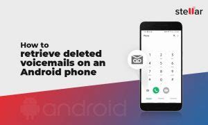 How To Recover Deleted Voicemail On Android Phone