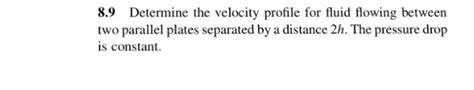 Solved Determine The Velocity Profile For Fluid Flowing Chegg Com