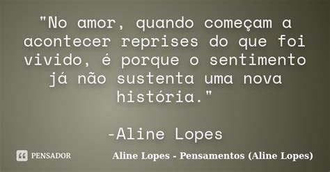No Amor Quando Começam A Aline Lopes Pensamentos Pensador