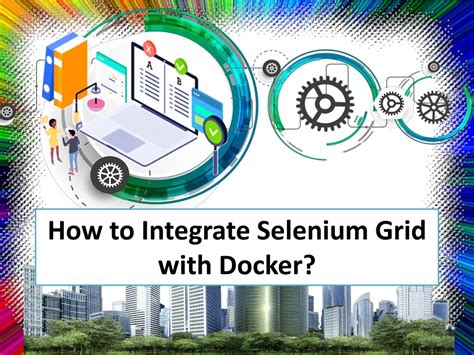Ppt Tutorial At The Integration Of The Selenium Grid With Docker Powerpoint Presentation Id