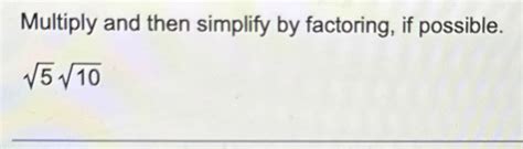 solved multiply and then simplify by factoring if