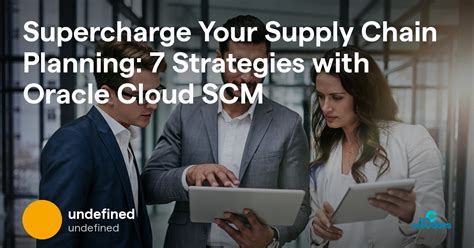 Supercharge Your Supply Chain Planning Strategies With Oracle Cloud