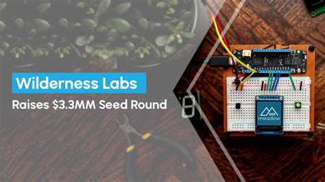 Nuttx On Linkedin Wilderness Labs Raises 33mm Seed Round