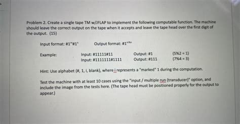 Solved Problem 2 Create A Single Tape Tm Wjflap To