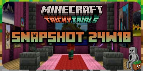Minecraft 1 21 Snapshot 24w18a Minecraft France