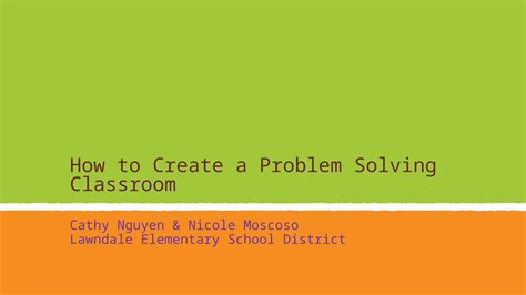 Pptx How To Create A Problem Solving Classroom Cathy Nguyen And Nicole Moscoso Lawndale