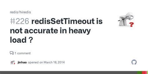 Redissettimeout Is Not Accurate In Heavy Load？ · Issue 226 · Redishiredis · Github