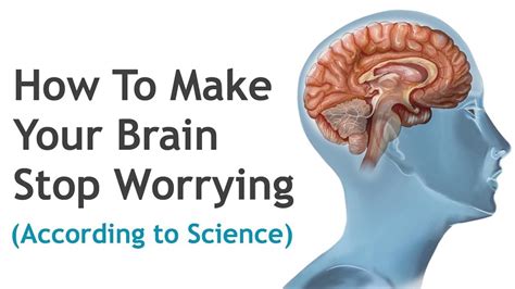 How To Make Your Brain Stop Worrying According To Science