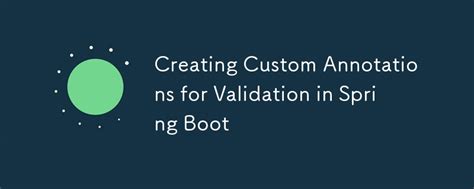 Creating Custom Annotations For Validation In Spring Boot Javatutorial Phpcn