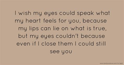 I Wish My Eyes Could Speak What My Heart Feels For You Text