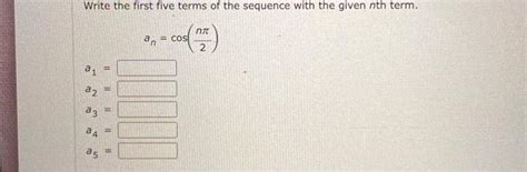 Solved Write The First Five Terms Of The Sequence With The