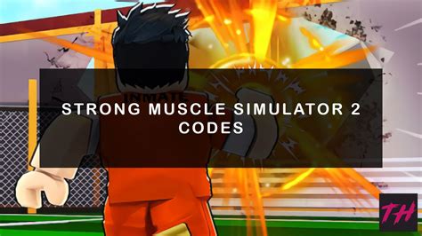 Strong Muscle Simulator 2 Codes Try Hard Guides