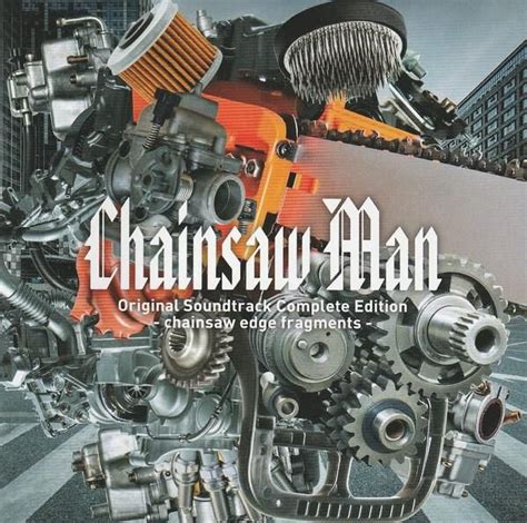 Chainsaw Man Original Soundtrack Complete Edition Chainsaw Edge