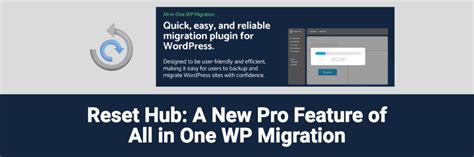Reset Hub A New Feature Of All In One Wp Migration Webtng