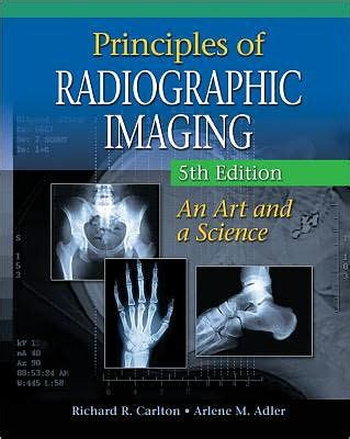 Principles Of Radiographic Imaging An Art And A Science Edition 5 By