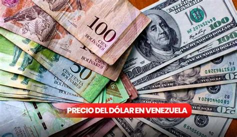 Revisa Dolartoday Hoy Y Monitor Dólar Precio Del Dólar En Venezuela