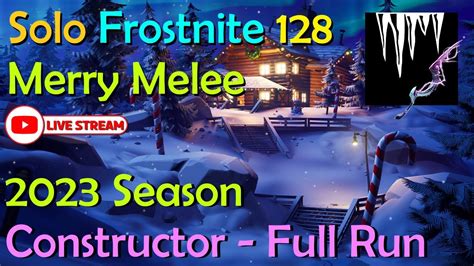 Live Solo Frostnite Merry Melee 128 2023 Season Fortnite Stw Youtube