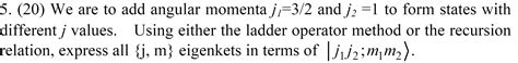Solved 5 20 We Are To Add Angular Momenta J1 3 2 And J2 1